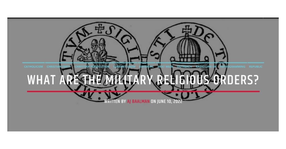 What Are The Military Religious Orders? – OMC Radio TV