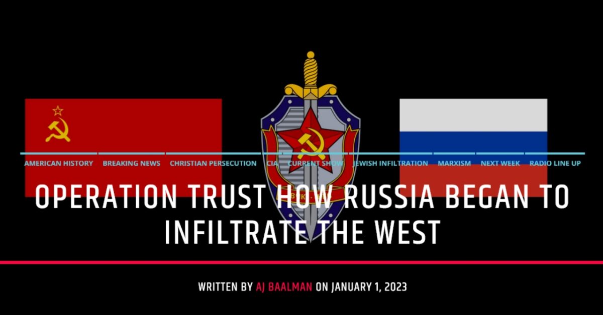 Operation Trust How Russia Began To Infiltrate The West – OMC Radio TV