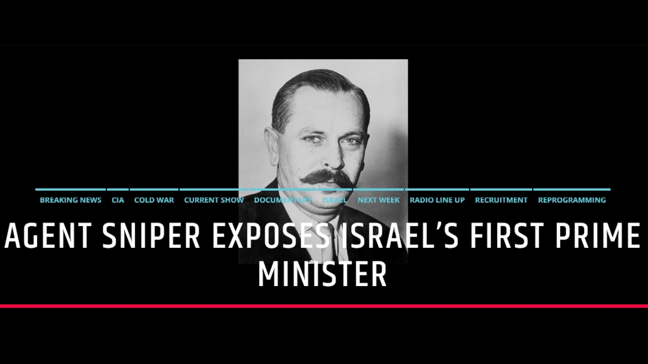 Agent Sniper Exposes Israel’s First Prime Minister – OMC Radio TV