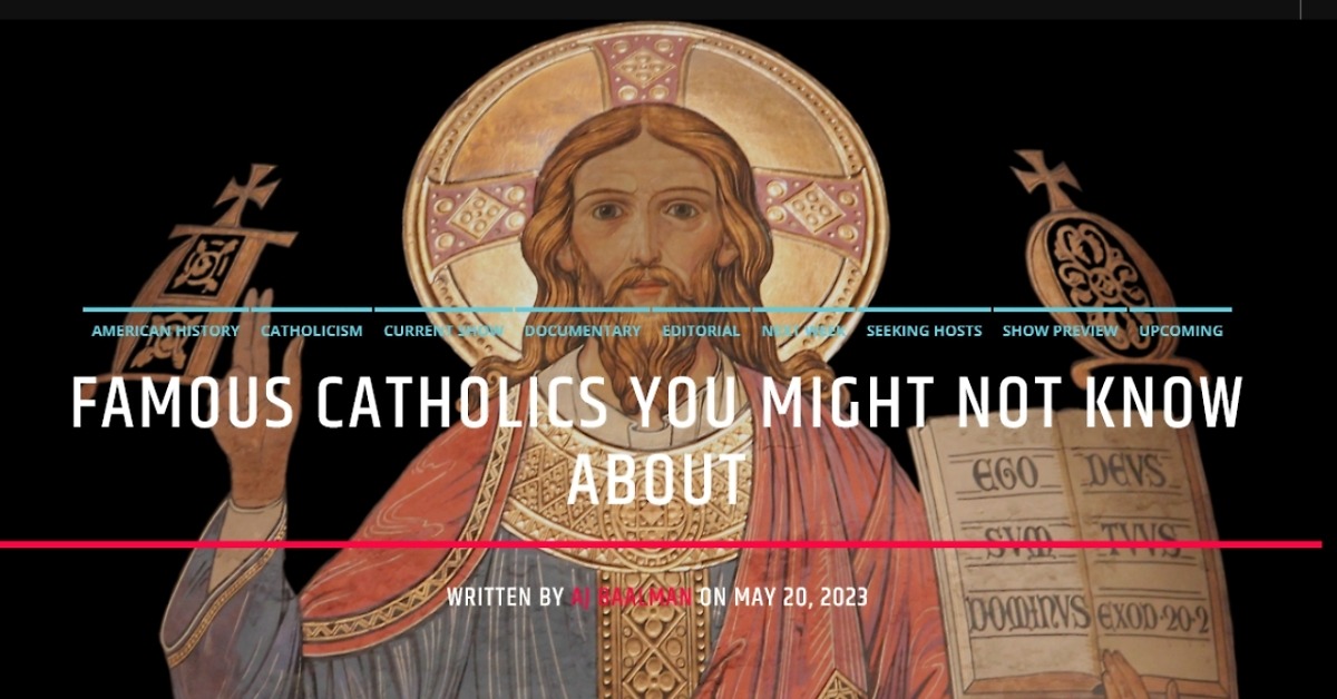 Famous Catholics You Might Not Know About – OMC Radio TV