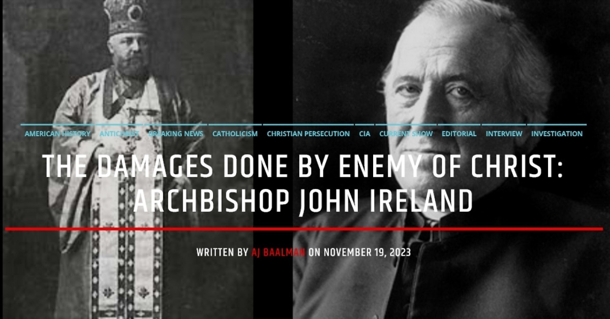 The Damages Done By Enemy Of Christ: Archbishop John Ireland – OMC Radio TV