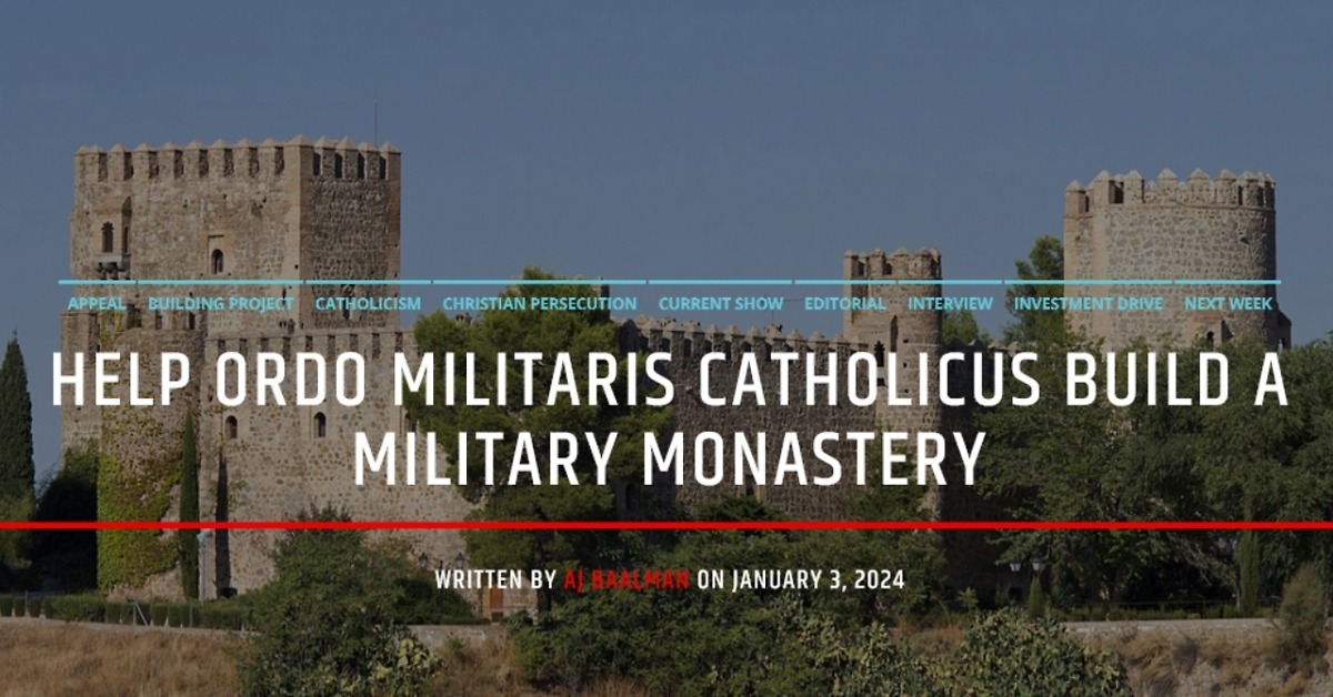 Help Ordo Militaris Catholicus Build A Military Monastery – OMC Radio TV