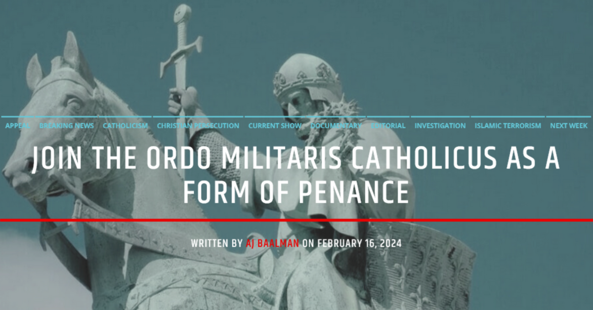 Join The Ordo Militaris Catholicus As A Form Of Penance – OMC Radio TV