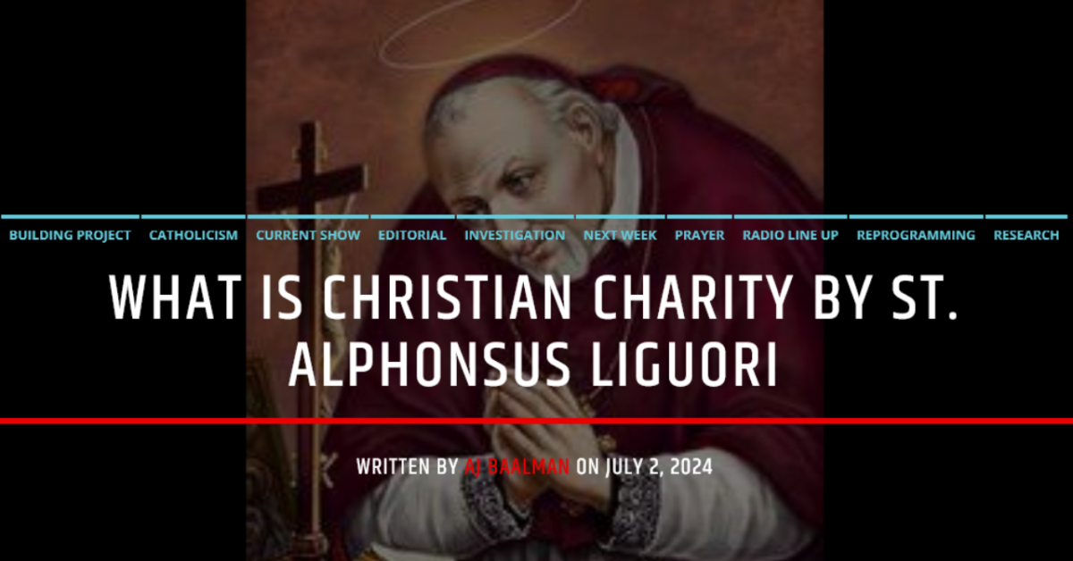 What Is Christian Charity By St. Alphonsus Liguori – OMC Radio TV