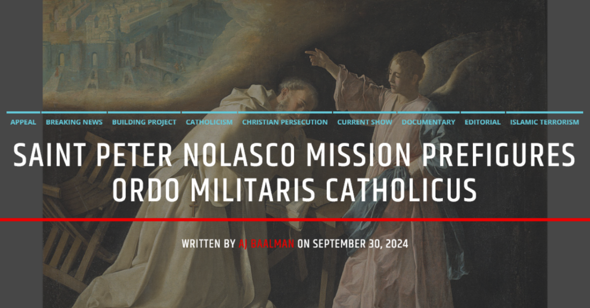 Saint Peter Nolasco Mission Prefigures Ordo Militaris Catholicus – OMC ...