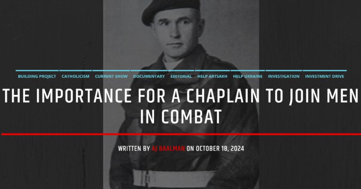 The Importance For A Chaplain To Join Men In Combat – OMC Radio TV