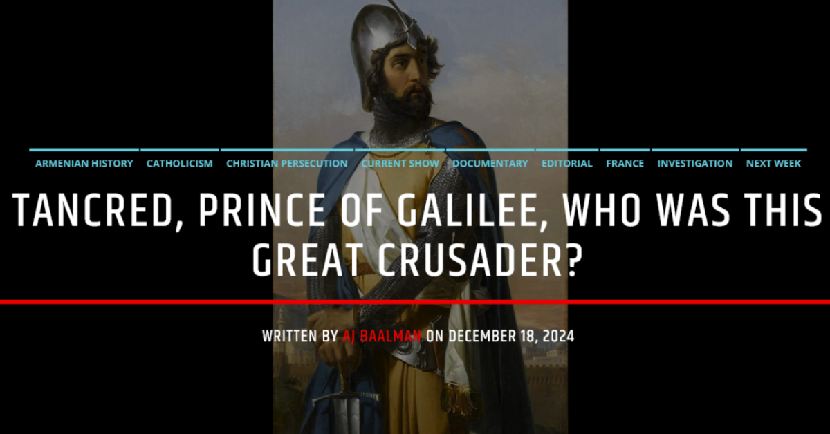 Tancred, Prince Of Galilee, Who Was This Great Crusader? – OMC Radio TV