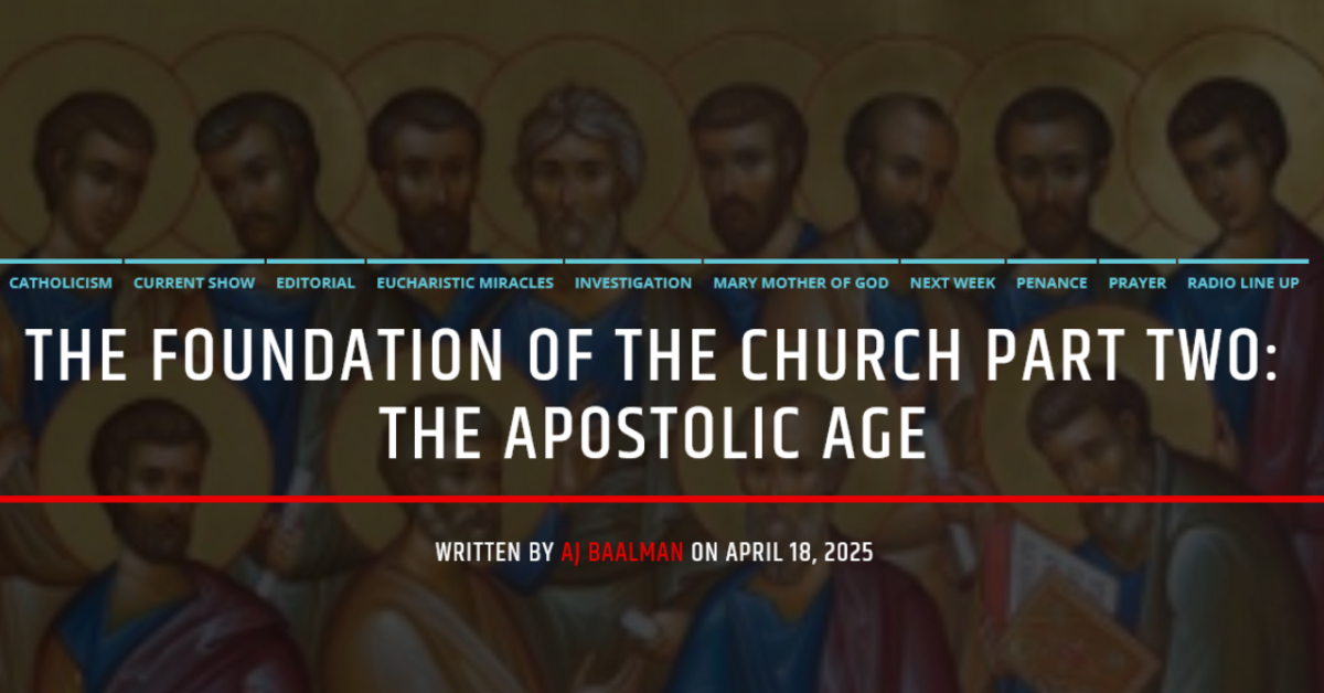 The Foundation Of The Church Part Two: The Apostolic Age – OMC Radio TV