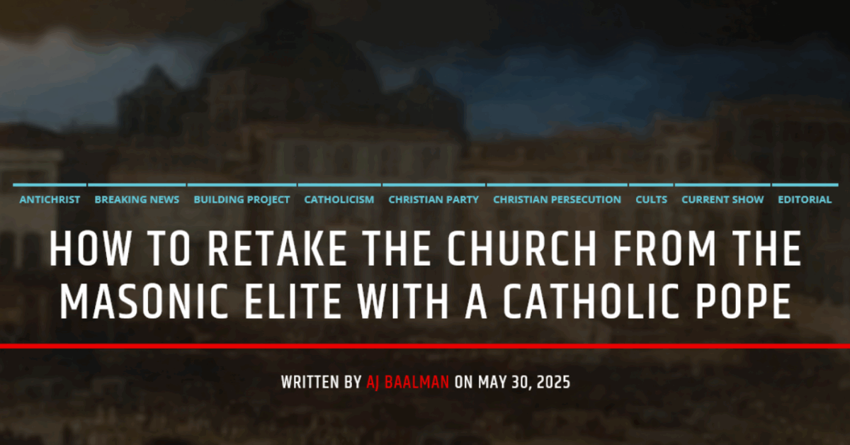 How To Retake The Church From The Masonic Elite With A Catholic Pope ...